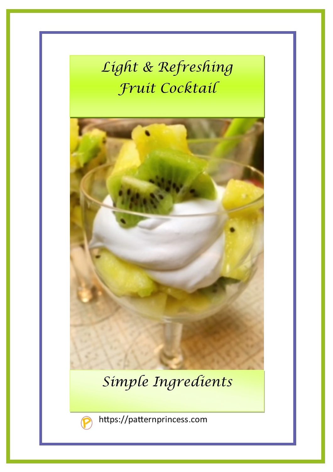 Light & Refreshing Pineapple and Kiwi Fruit Cocktail - Pattern Princess