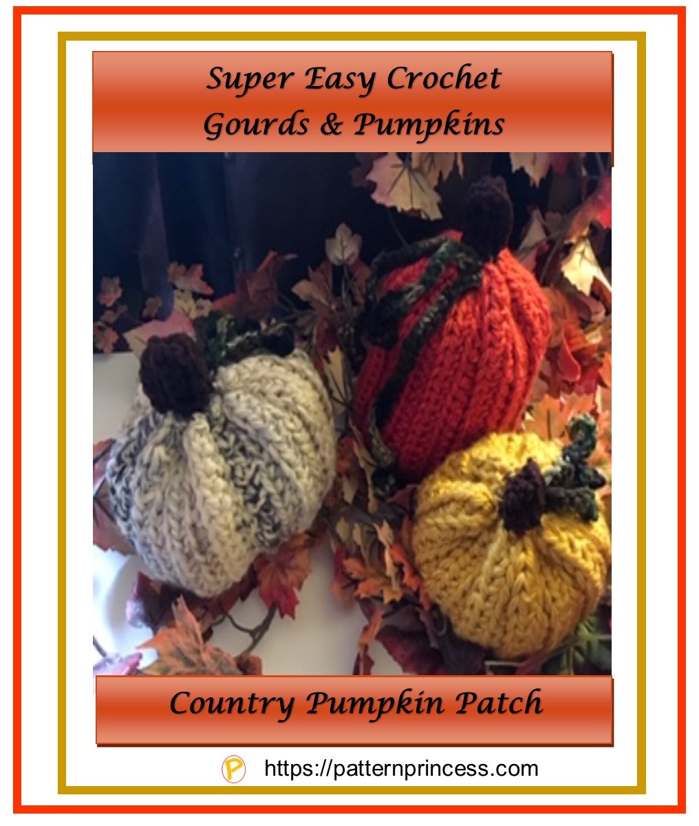Super Easy Crochet Gourds and Pumpkins - Pattern Princess