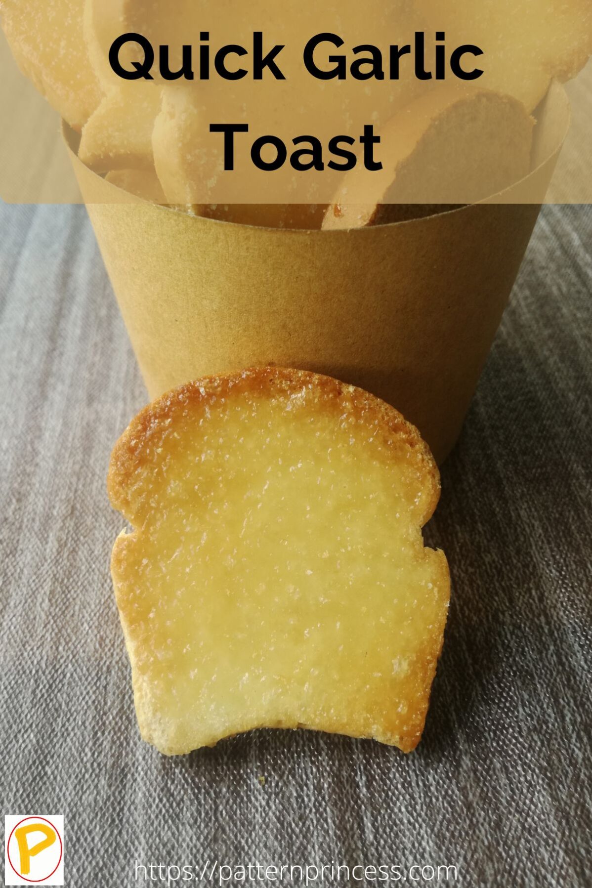 Quick Garlic Toast - Pattern Princess