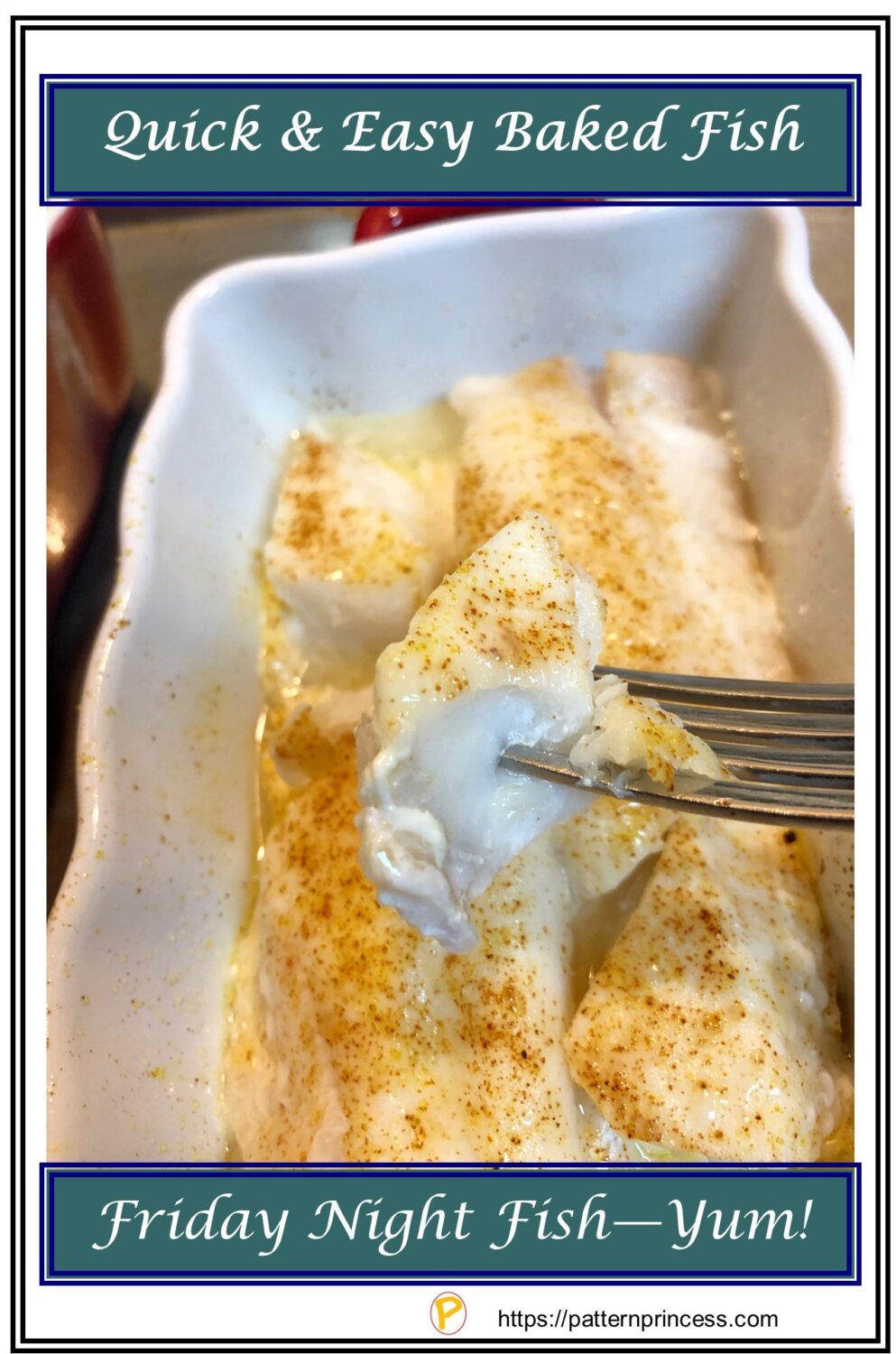 Quick and Easy Baked Fish - Pattern Princess