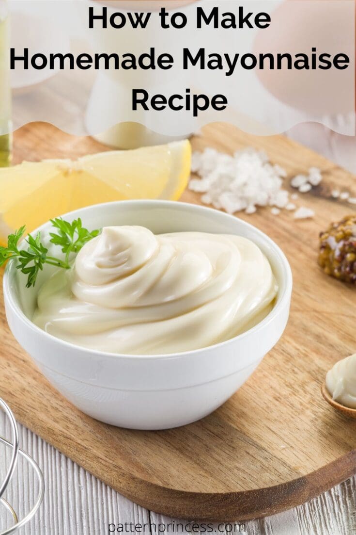 How to Make Homemade Mayonnaise Recipe - Pattern Princess