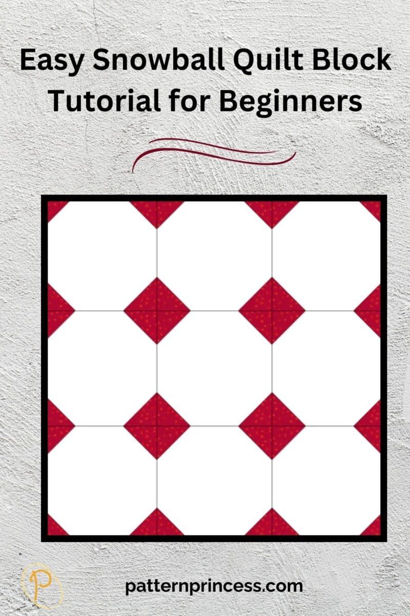 Easy Snowball Quilt Block Tutorial for Beginners - Pattern Princess