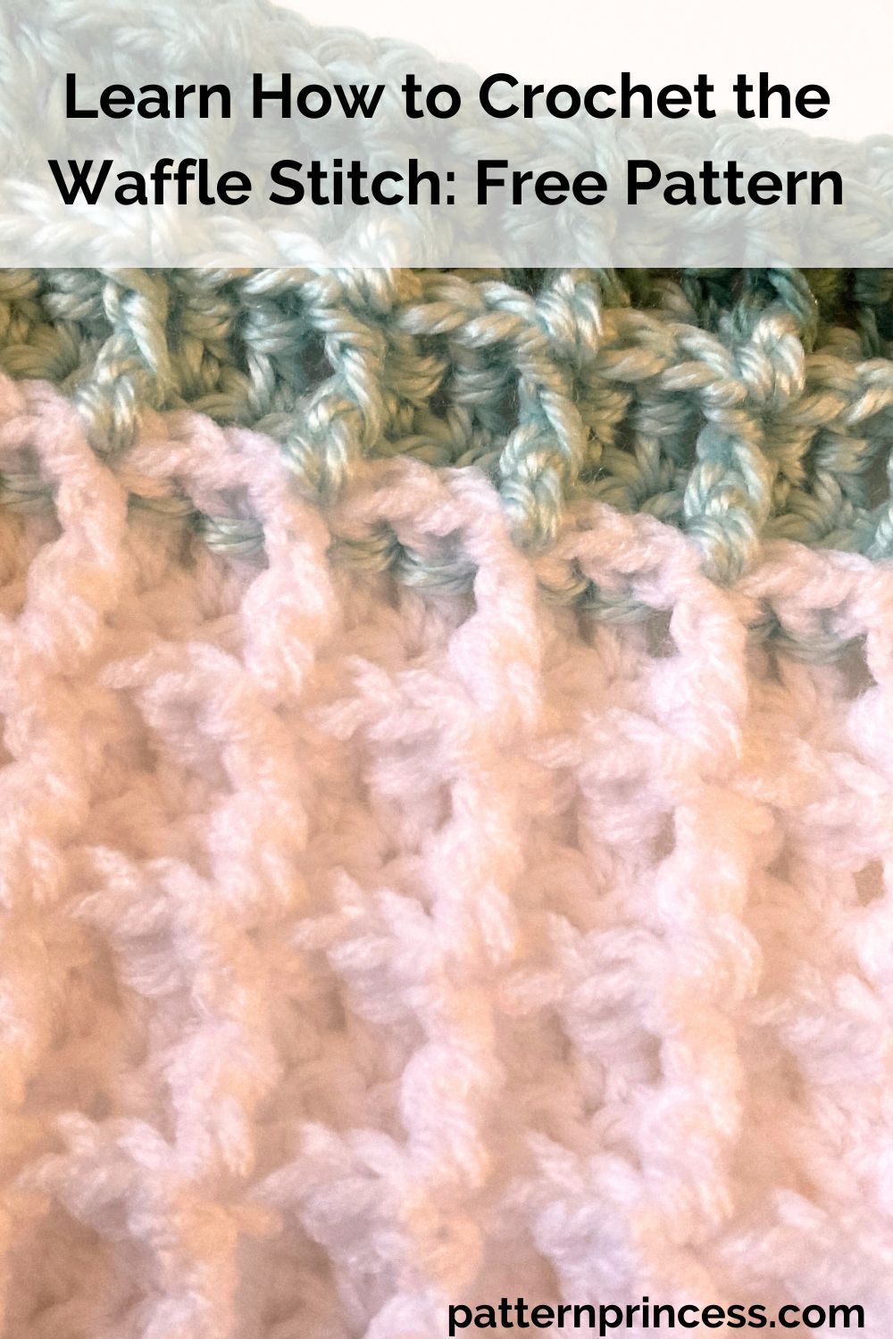 Learn How to Crochet the Waffle Stitch: Free Pattern - Pattern Princess