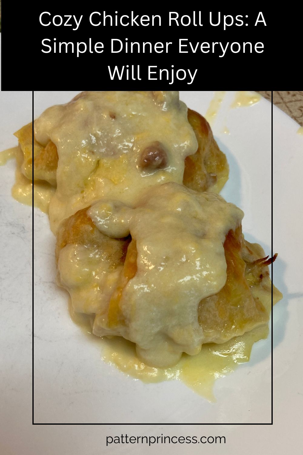 Cozy Chicken Roll Ups: A Simple Dinner Everyone Will Enjoy - Pattern ...